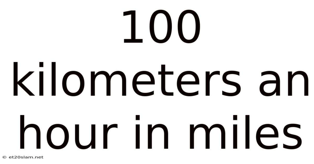 100 Kilometers An Hour In Miles