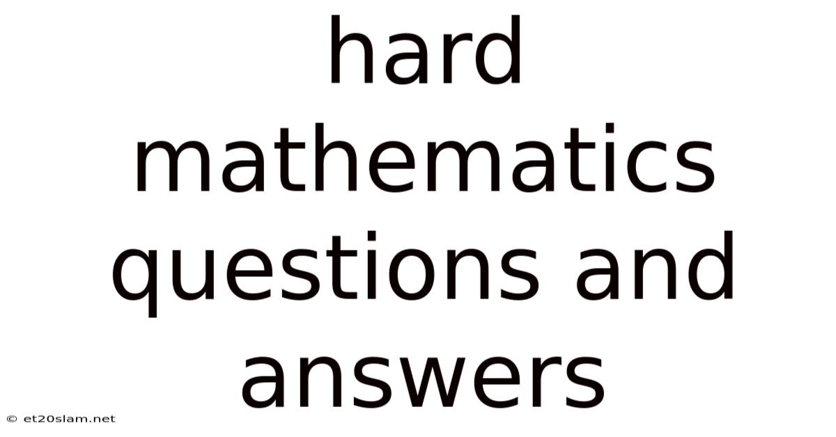 Hard Mathematics Questions And Answers